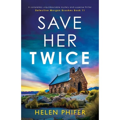 Save Her Twice - (detective Morgan Brookes) By Helen Phifer (paperback ...