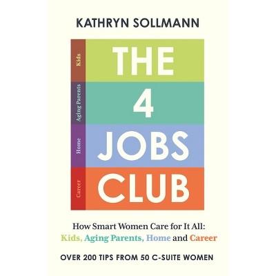 The 4 Jobs Club - By Kathryn Sollmann (hardcover) : Target