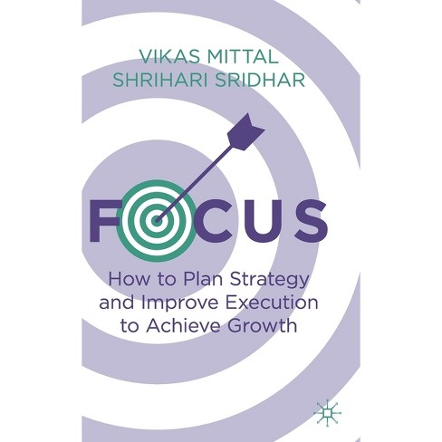 Focus - By Vikas Mittal & Shrihari Sridhar (hardcover) : Target