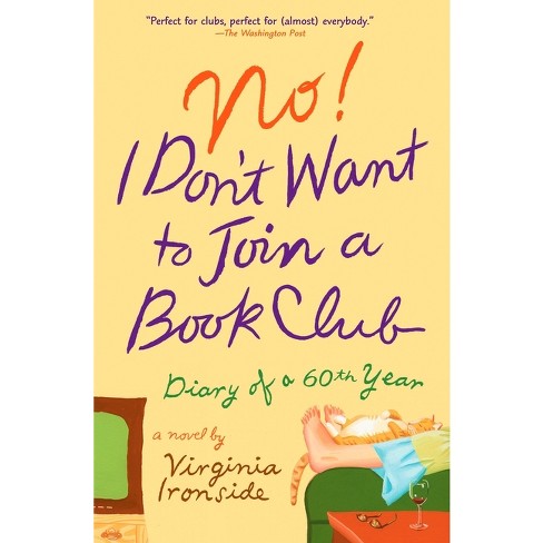 No! I Don't Want To Join A Book Club - By Virginia Ironside (paperback ...