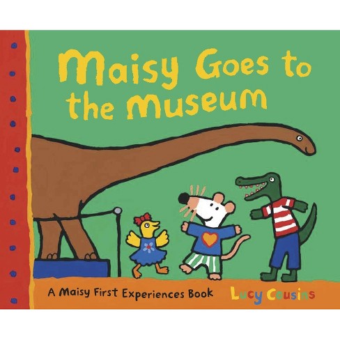 Maisy Goes To The Museum - (maisy First Experiences) By Lucy Cousins ...