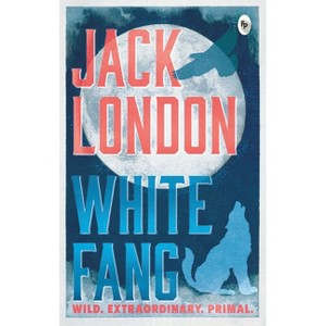 White Fang - by Jack London (Paperback) : Target