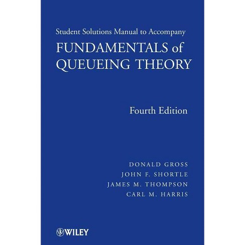 Fundamentals Of Queueing Theory, Solutions Manual - (wiley Series In Probability And Statistics ...