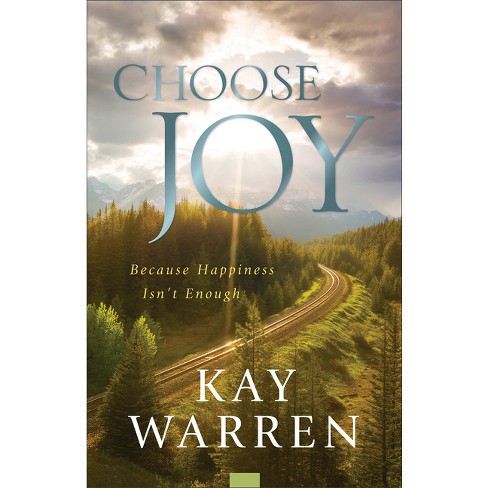 Choose Joy - By Kay Warren (paperback) : Target