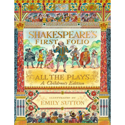 Shakespeare's First Folio: All The Plays: A Children's Edition - By ...