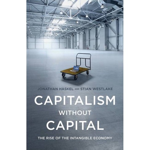 Capitalism Without Capital - By Jonathan Haskel & Stian Westlake ...