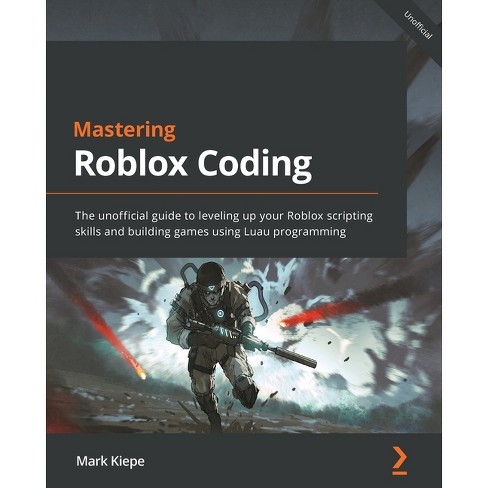 Mastering Roblox Coding - By Mark Kiepe (paperback) : Target
