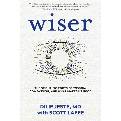 Wiser - By Dilip Jeste & Scott Lafee (hardcover) : Target