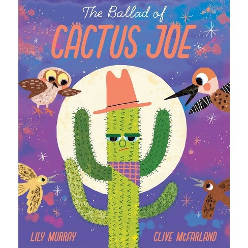 The Ballad Of Cactus Joe - By Lily Murray (hardcover) : Target