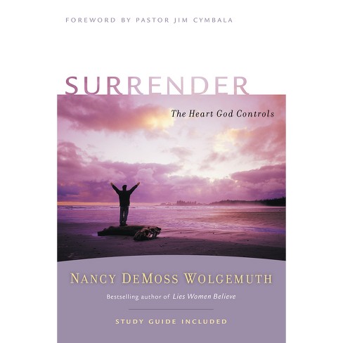 Surrender - (revive Our Hearts) By Nancy Demoss Wolgemuth (paperback ...