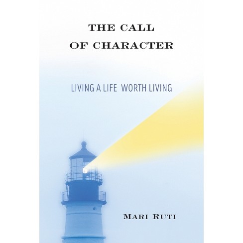 The Call Of Character - By Mari Ruti (hardcover) : Target