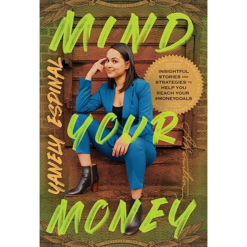 Mind Your Money - By Yanely Espinal (hardcover) : Target