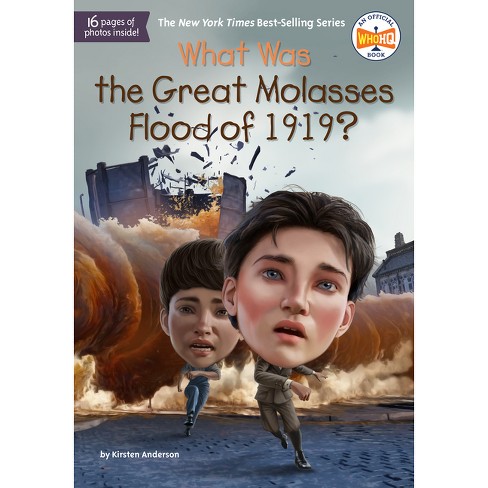 What Was The Great Molasses Flood Of 1919? - (what Was?) By Kirsten ...