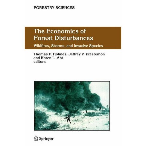 The Economics Of Forest Disturbances - (forestry Sciences) By Thomas P ...