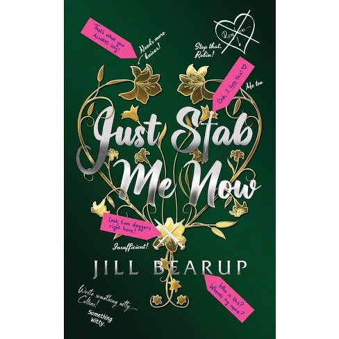 Just Stab Me Now - By Jill Bearup (paperback) : Target