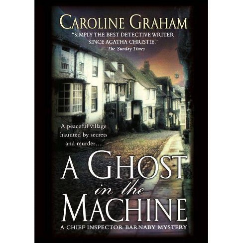 A Ghost In The Machine - (chief Inspector Barnaby Novels) By Caroline ...