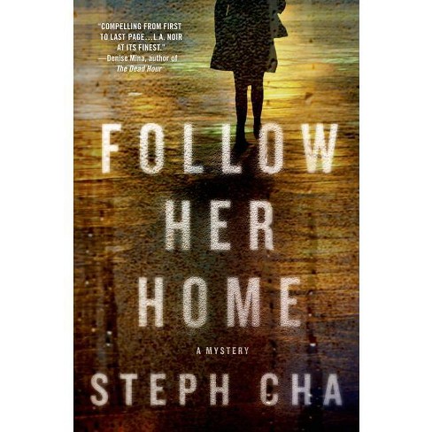 Follow Her Home - (juniper Song Mysteries) By Steph Cha (hardcover ...
