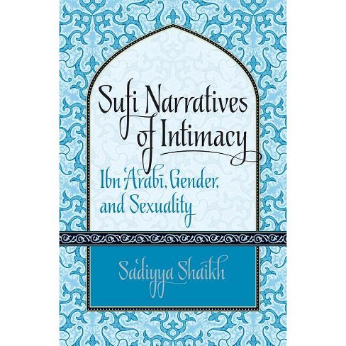 Sufi Narratives Of Intimacy - (islamic Civilization And Muslim Networks ...