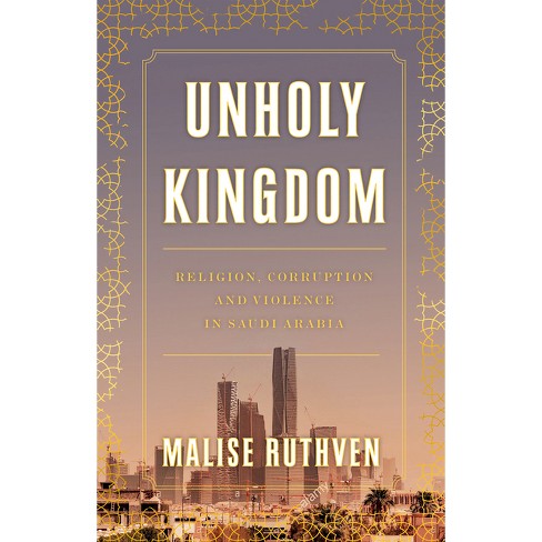 Unholy Kingdom - By Malise Ruthven (hardcover) : Target