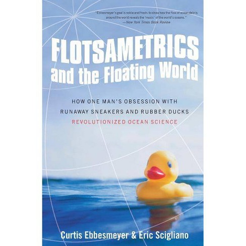 Flotsametrics And The Floating World - By Curtis Ebbesmeyer & Eric ...