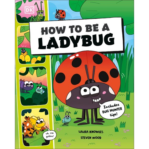 How To Be A Ladybug - (how To Be A Bug) By Dk (hardcover) : Target