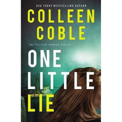 One Little Lie - (the Pelican Harbor) By Colleen Coble (paperback) : Target