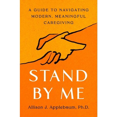 Stand By Me - By Allison J Applebaum (hardcover) : Target