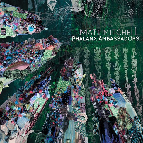 Matt Mitchell - Phalanx Ambassadors (cd) : Target