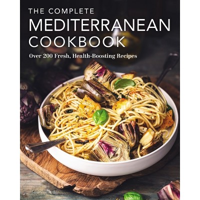 The Complete Mediterranean Cookbook - (complete Cookbook Collection) By ...