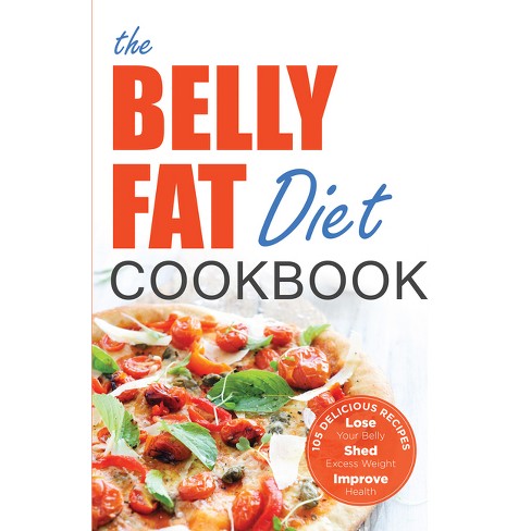 The Belly Fat Diet Cookbook - By John Chatham (paperback) : Target
