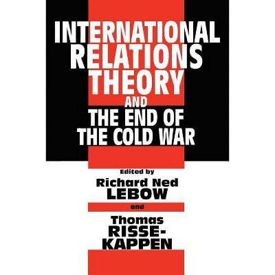 International Relations Theory And The End Of The Cold War - By Richard ...