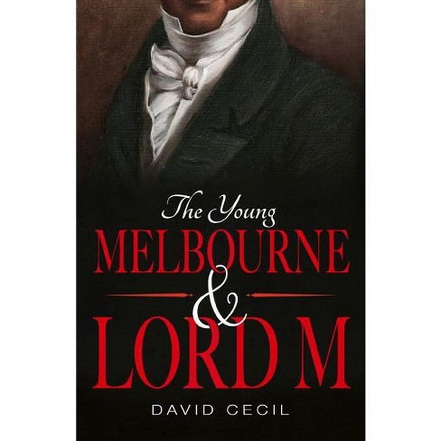 The Young Melbourne & Lord M - By David Cecil (paperback) : Target