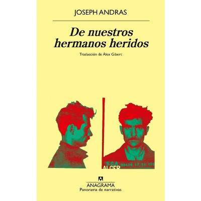 De Nuestros Hermanos Heridos - By Joseph Andras (paperback) : Target