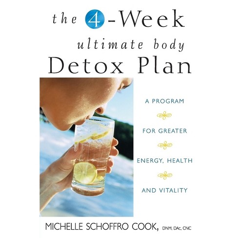 The 4-week Ultimate Body Detox Plan - By Michelle Schoffro Cook ...