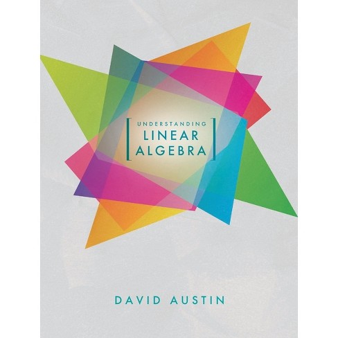 Understanding Linear Algebra - By David Austin (hardcover) : Target