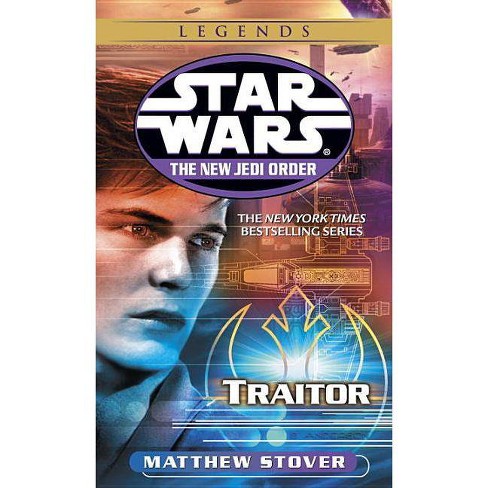 Traitor: Star Wars Legends - (star Wars: The New Jedi Order - Legends ...