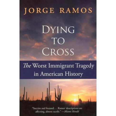 Dying To Cross - By Jorge Ramos (paperback) : Target