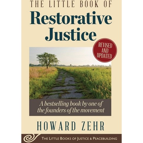 The Little Book Of Restorative Justice - (justice And Peacebuilding) 2nd Edition By Howard Zehr ...