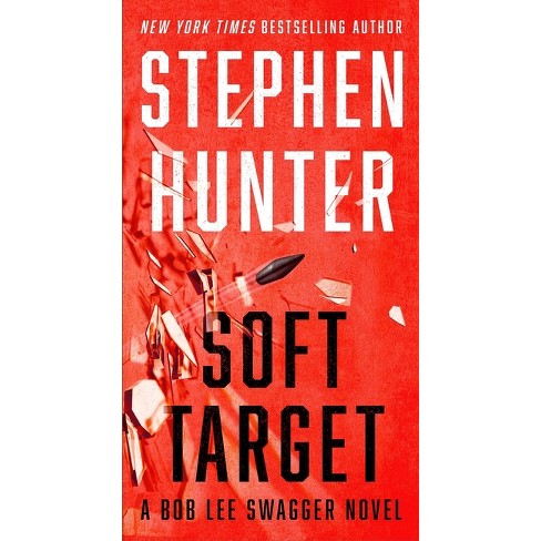 Soft Target - By Stephen Hunter (paperback) : Target