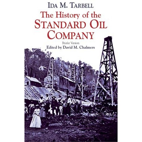 The History Of The Standard Oil Company - By Ida M Tarbell (paperback ...