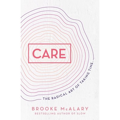 Care - By Brooke Mcalary (hardcover) : Target