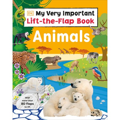 My Very Important Lift-the-flap Book: Animals - By Dk (board Book) : Target