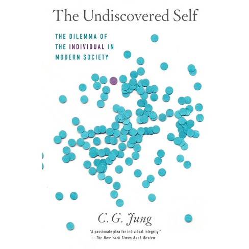 The Undiscovered Self - By Carl G Jung (paperback) : Target