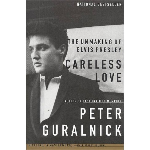 Careless Love - By Peter Guralnick (paperback) : Target