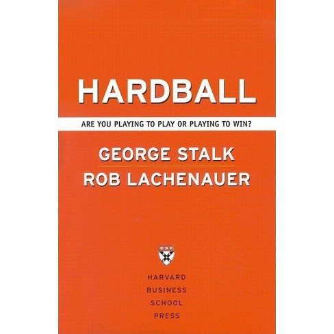 Hardball - By George Stalk & Rob Lachenauer & John Butman (hardcover ...
