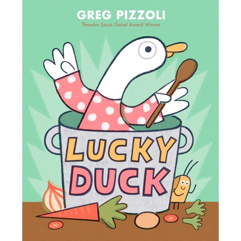 Lucky Duck - By Greg Pizzoli (hardcover) : Target