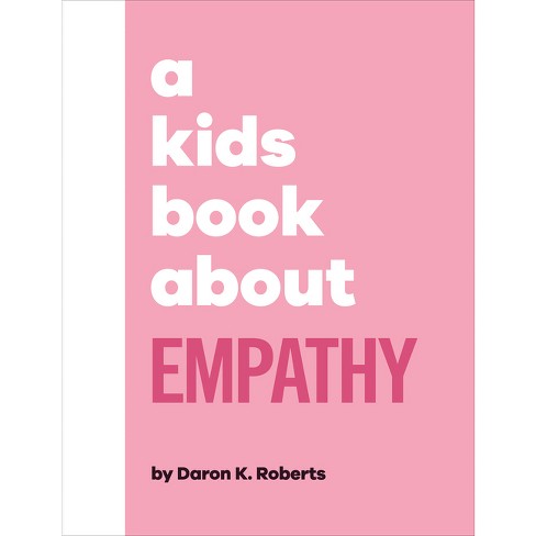 A Kids Book About Empathy - By Daron K Roberts (hardcover) : Target