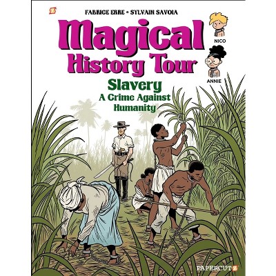 Magical History Tour Vol. 11: Slavery - by Fabrice Erre (Hardcover ...