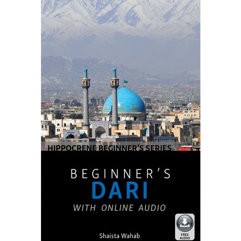 Beginner's Dari With Online Audio - By Shaista Wahab (paperback) : Target