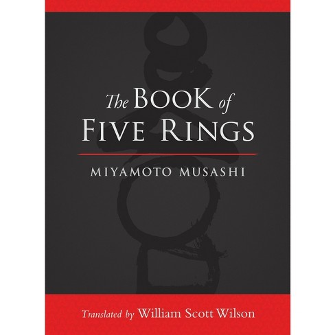 The Book Of Five Rings - By Miyamoto Musashi (hardcover) : Target